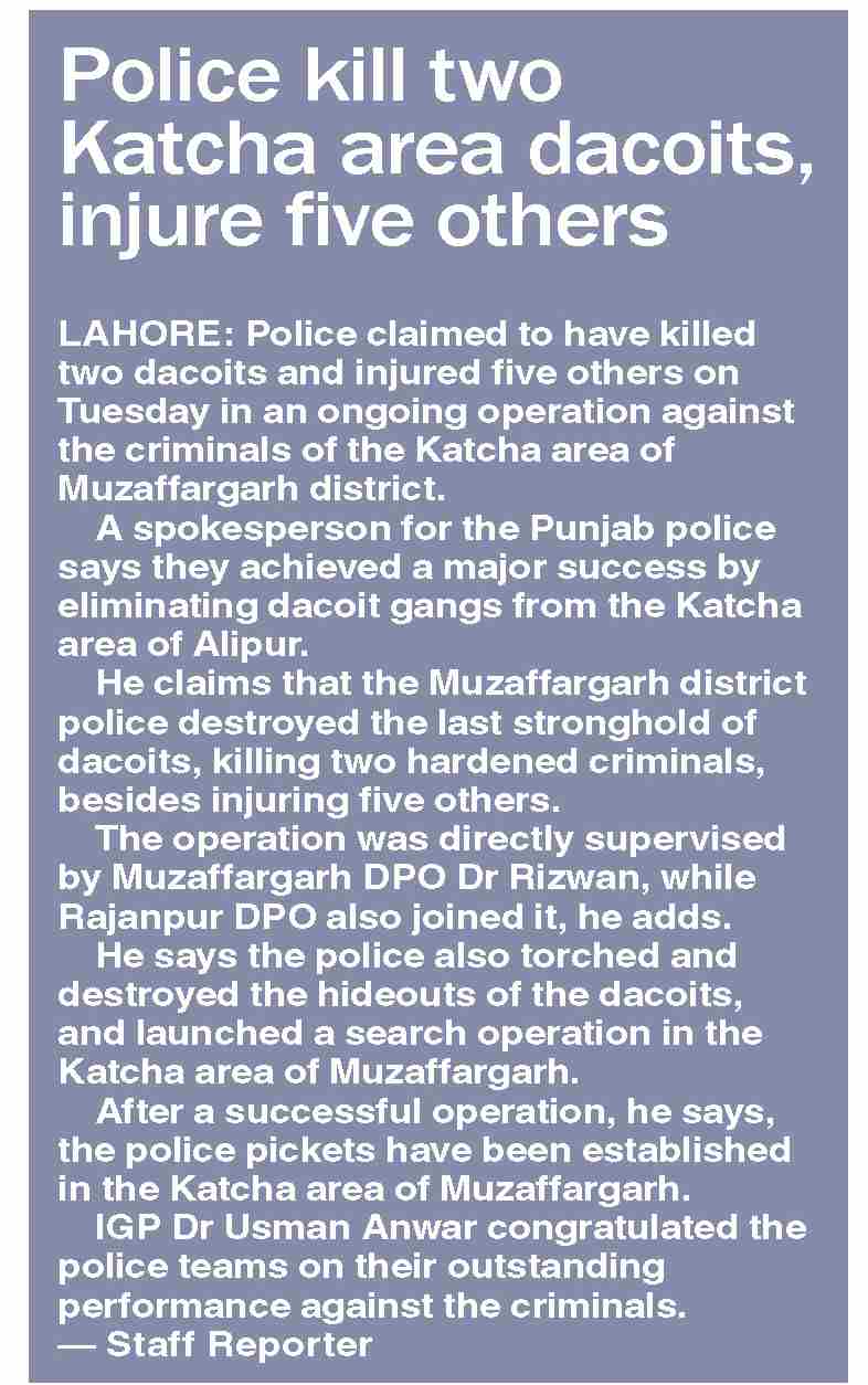Dawn-ePaper | May 21, 2025 | Police kill two Katcha area dacoits ...