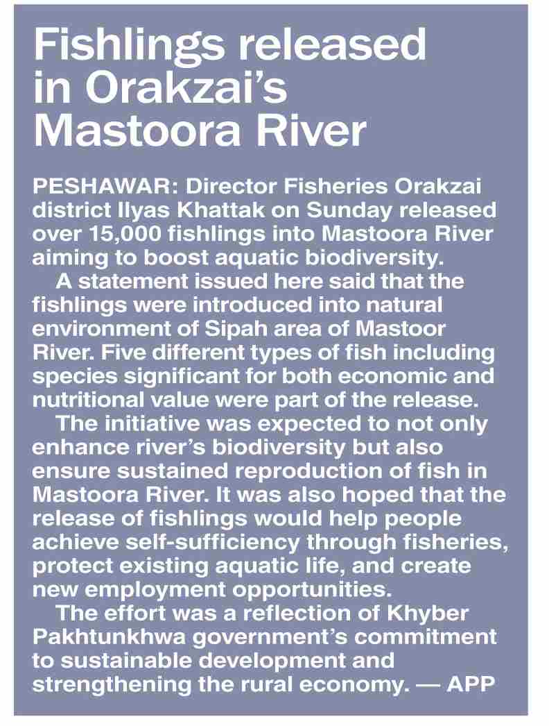 Dawn-ePaper | May 26, 2025 | Fishlings released in Orakzai’s Mastoora River