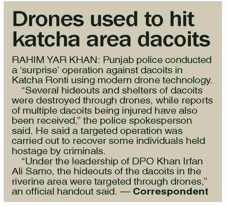 Dawn-ePaper | Sep 04, 2025 | Drones used to hit katcha area dacoits